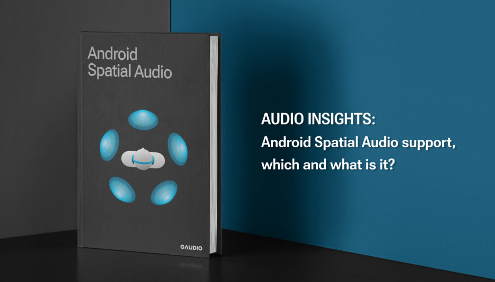 Android Spatial Audio support, so… what is it?